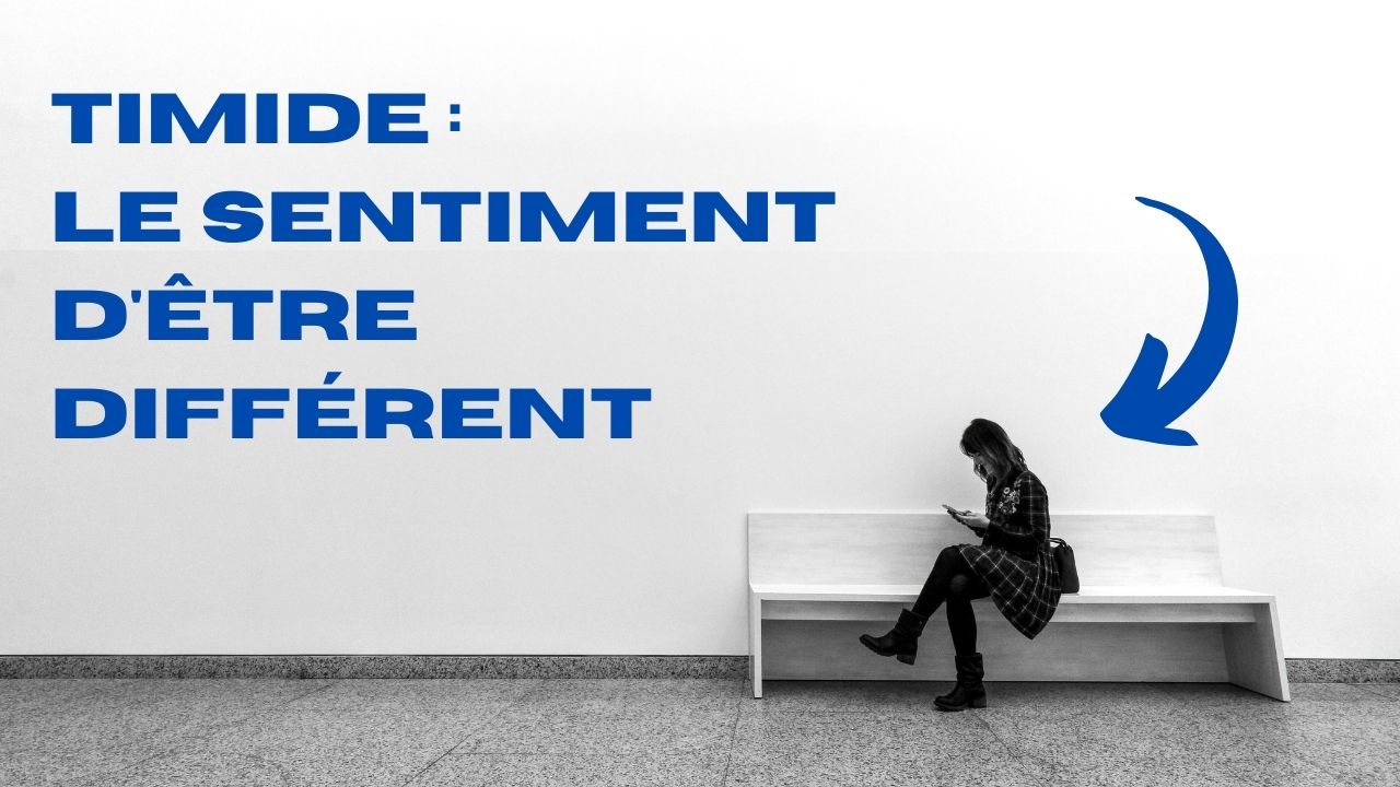 Pourquoi je suis timide : les véritables causes de la timidité ...
